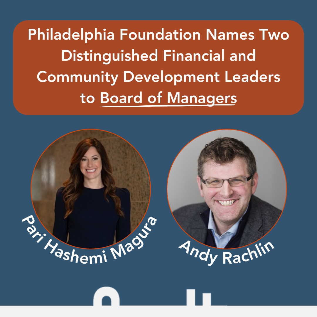 Philadelphia Foundation Welcomes Two Distinguished Financial and ...
